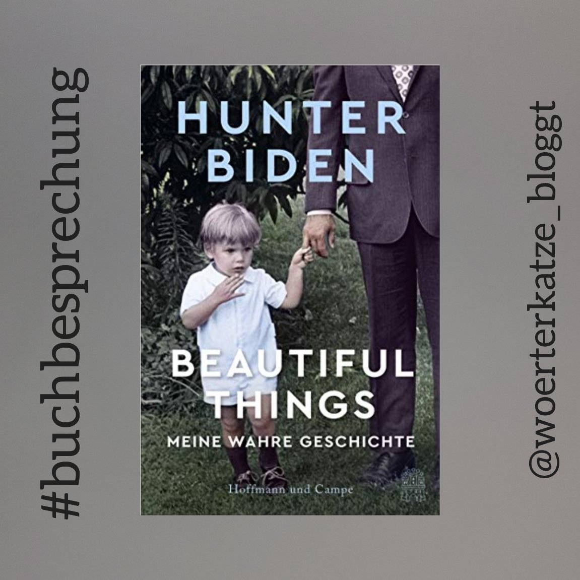 [Buchbesprechung] Hunter Biden - Beautiful Things. Meine wahre Geschichte